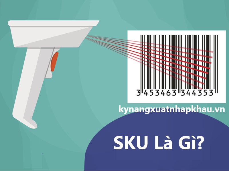SKU Là Gì? Hướng Dẫn Tạo Mã SKU